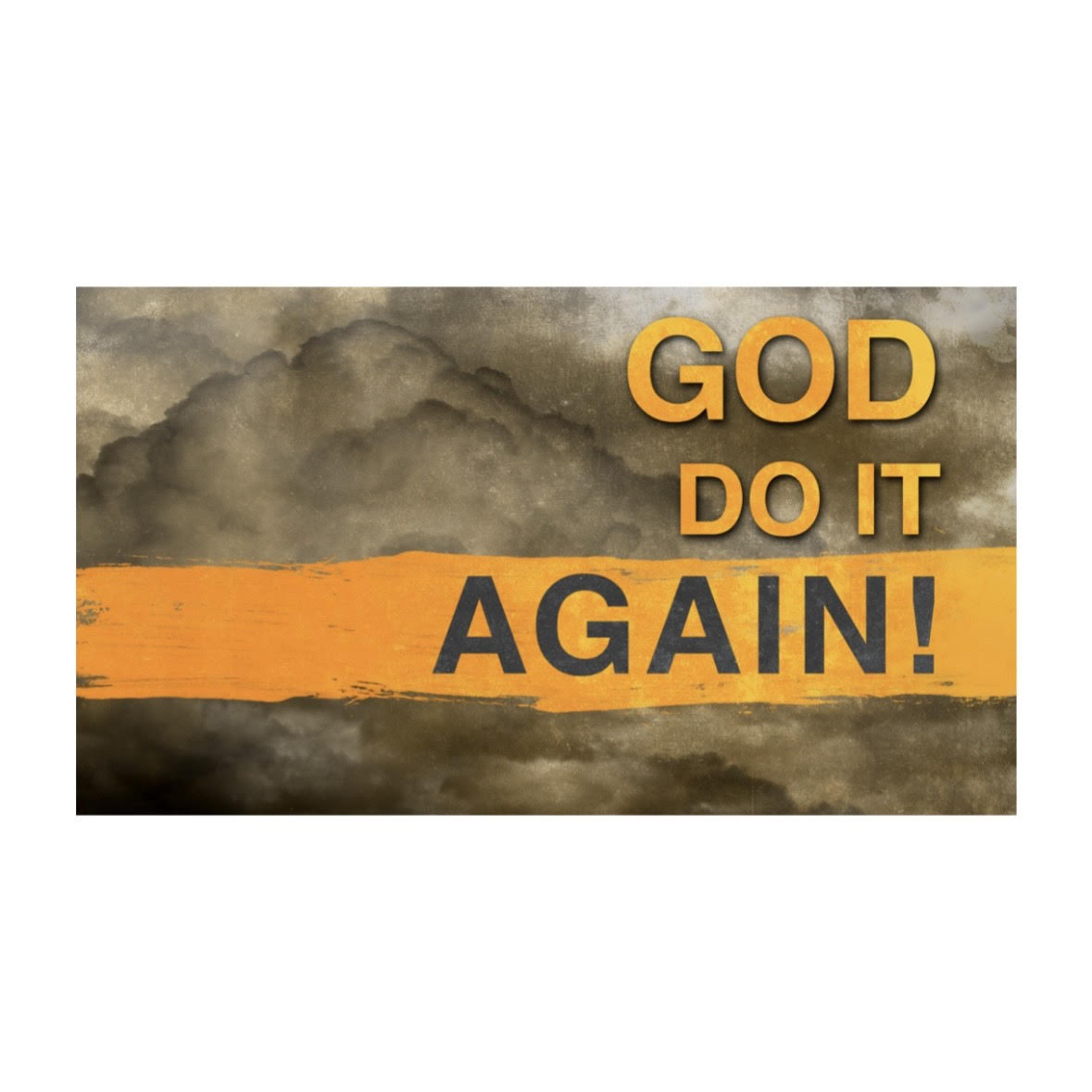 God, Do It Again! - The Experience Church