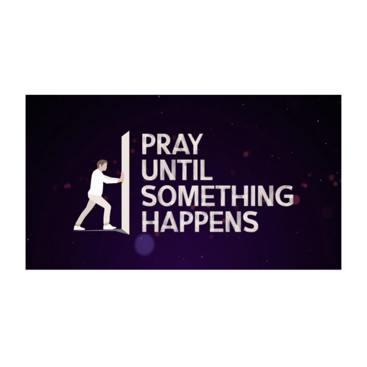 Pray Until Something Happens - The Experience Church