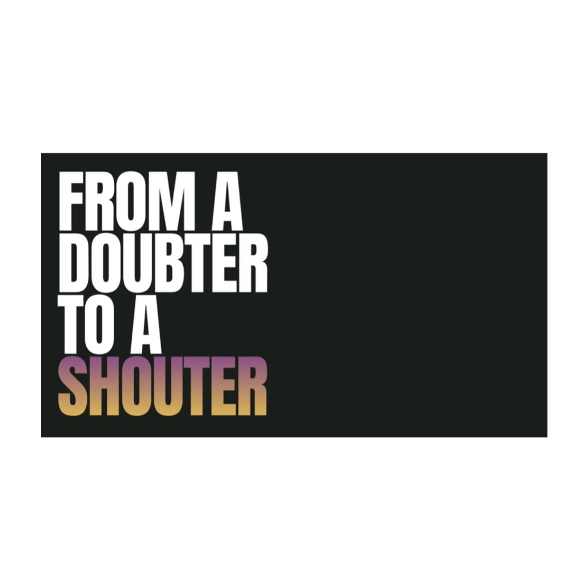 From a Doubter to a Shouter - The Experience Church